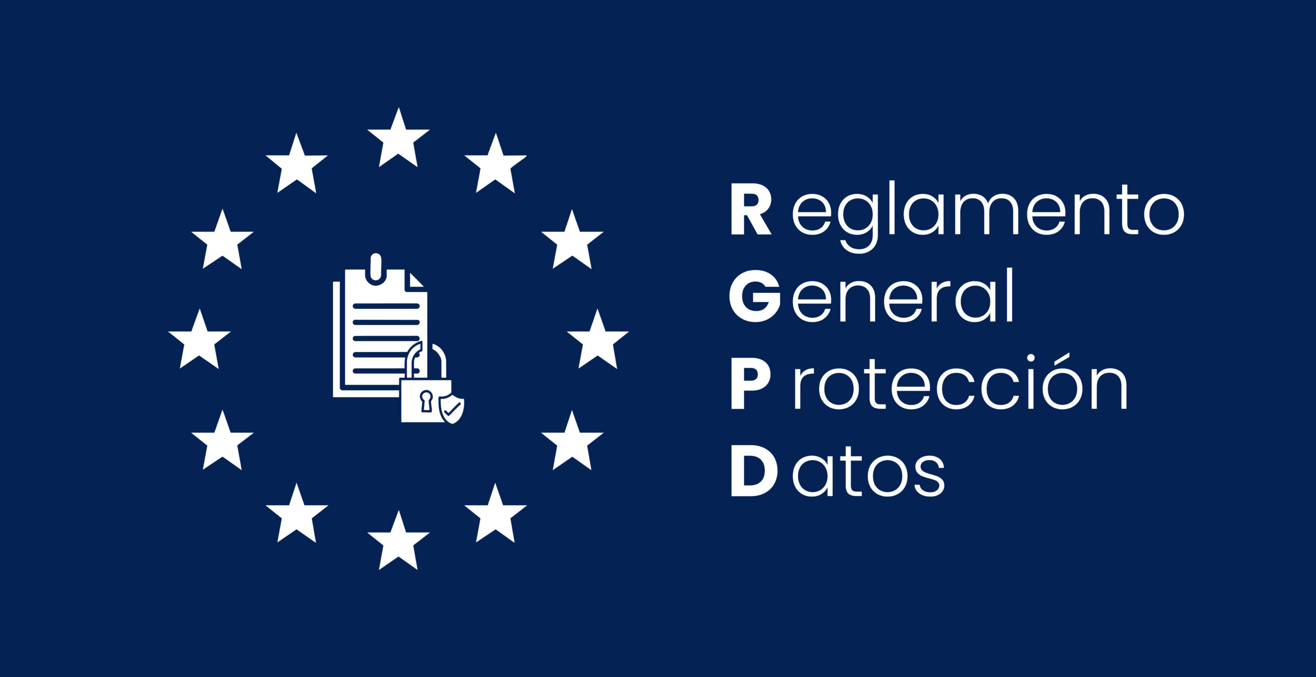 Reglamento General de Protección de Datos (RGPD): Todo lo que necesitas ...